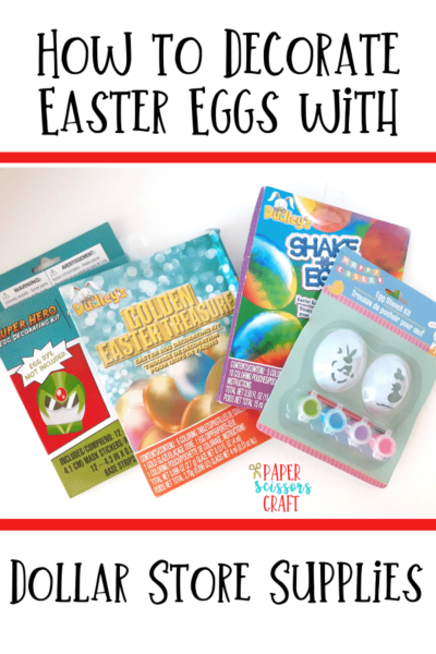 How to Decorate Easter Eggs with Dollar Store Supplies