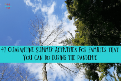 47 Quarantine Summer Activities for Kids (You can do During Pandemic)