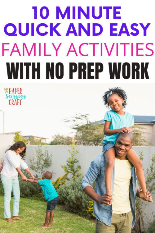 10 Minute Quick and Easy Family Activities with No Prep Work