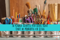 31 Quick Crafts for Kids that Take 10 Minutes or Less