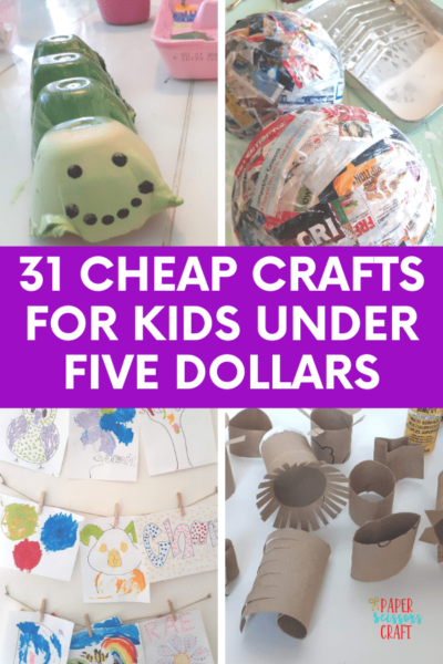 31 Simple and Cheap Crafts for Kids Under Five Dollars
