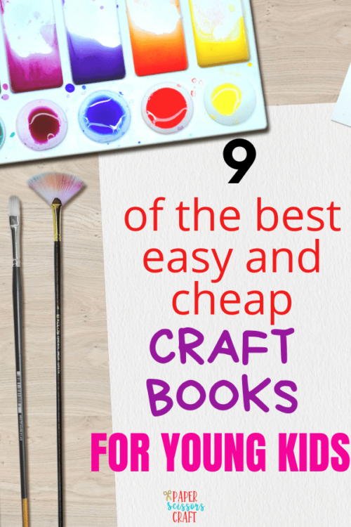 9 of the Best Easy and Cheap Craft books for Young Kids