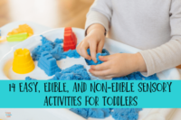 14 Easy, Edible, & Non-Edible Sensory Activities for Toddlers