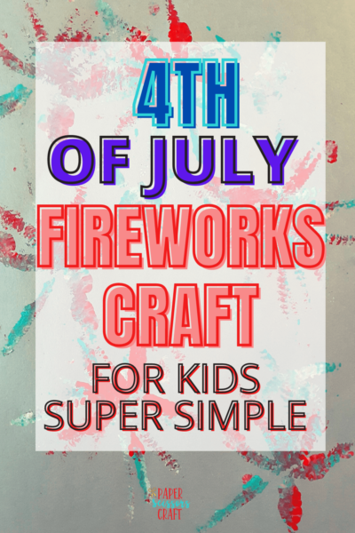 Easy 4th of July Firework Craft for Kids