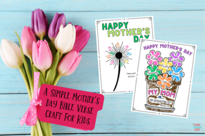 A Simple Mother’s Day Bible Verse Craft For Kids (Printable)