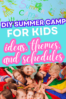 At Home (DIY) Summer Camp Ideas, Themes, & Schedule