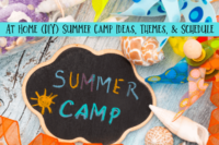At Home (DIY) Summer Camp Ideas, Themes, & Schedule