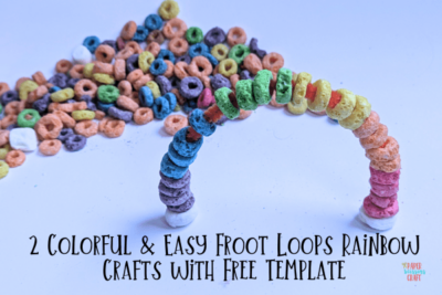 2 Colorful & Easy Froot Loops Rainbow Crafts with Free Template