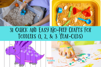 31 Quick and Easy No-Prep Crafts for Toddlers (1, 2, & 3 Year-Olds)