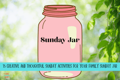 75 Creative and Thoughtful Sunday Activities for Your Family Sunday Jar ...