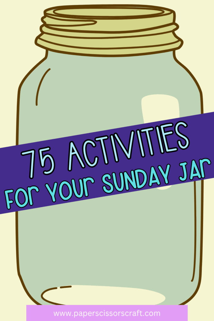 75 Creative and Thoughtful Sunday Activities for Your Family Sunday Jar ...