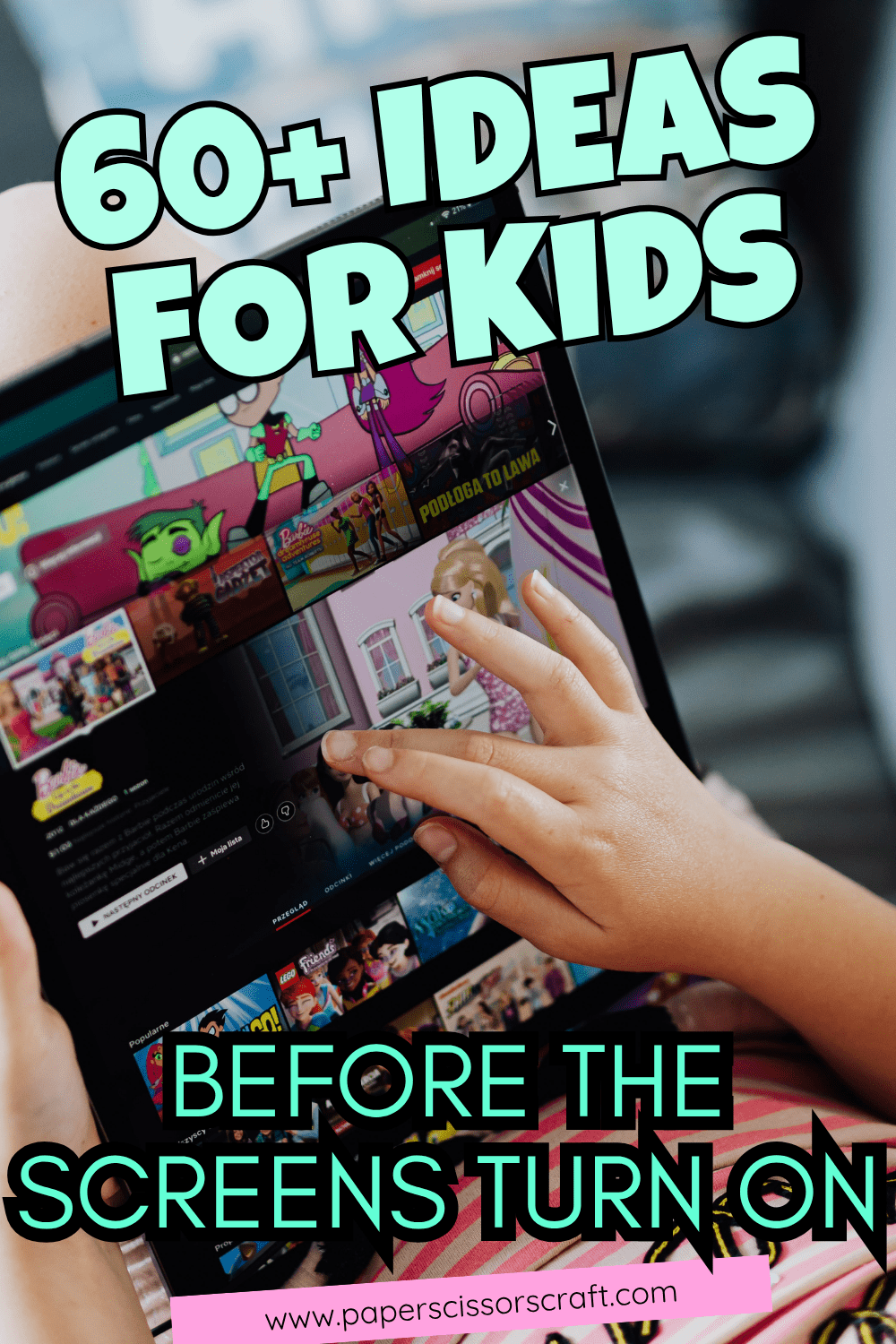 60+ Things For Kids to Do Before the Screens Turn On - Paper Scissors Craft